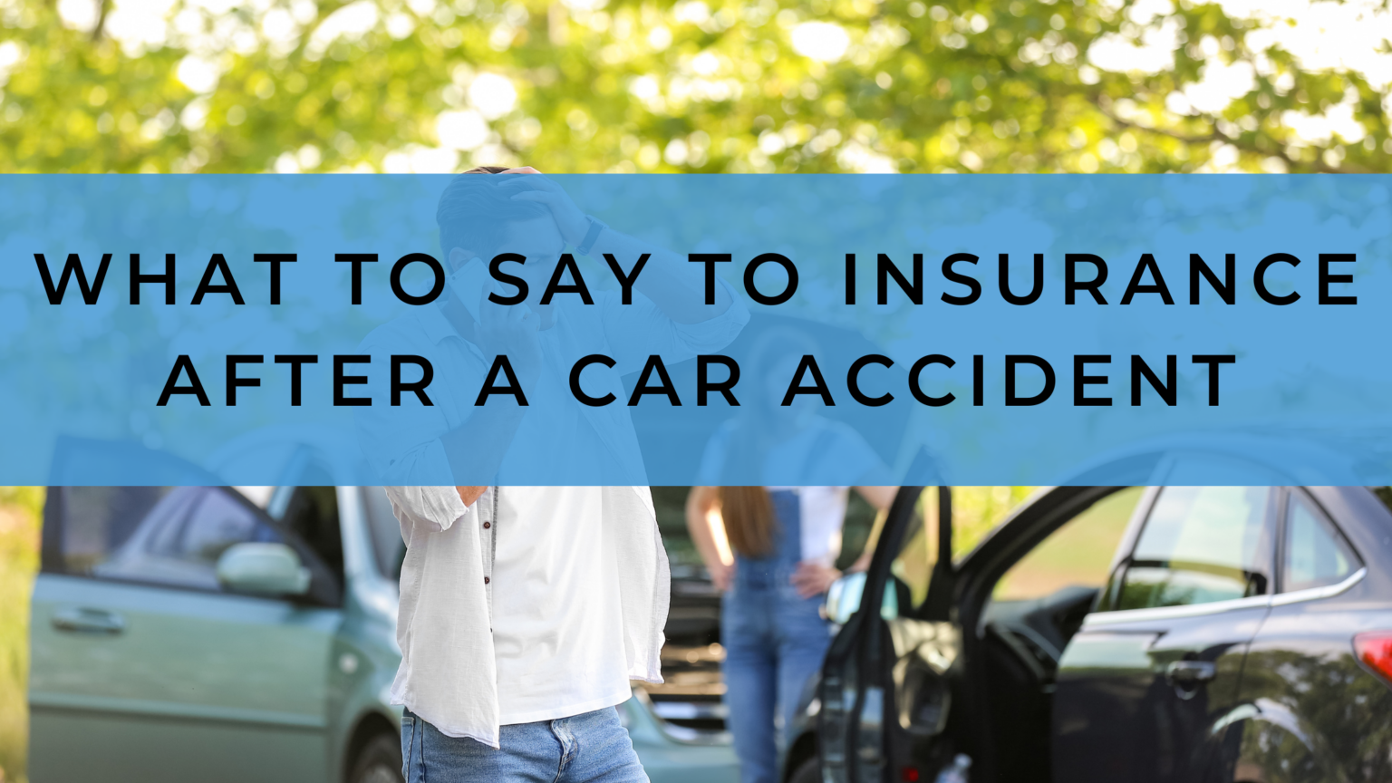 What to Say to Insurance After a Car Accident | Brad Johnson